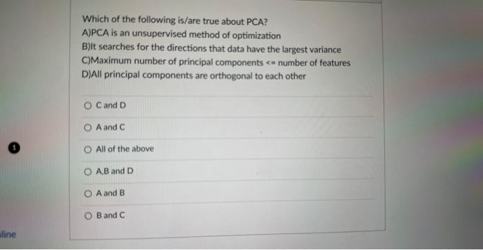 Solved Which of the following is/are true about PCA? A)PCA | Chegg.com