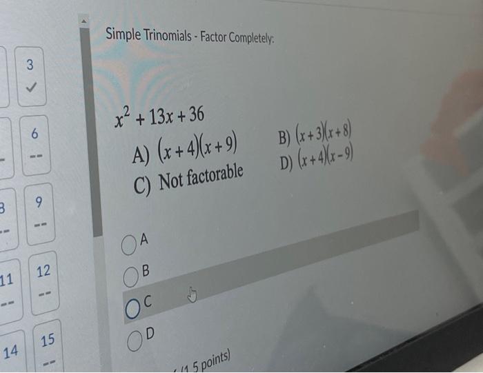 Solved Simple Trinomials-Factor Completely: x² + 13x+36 A) | Chegg.com