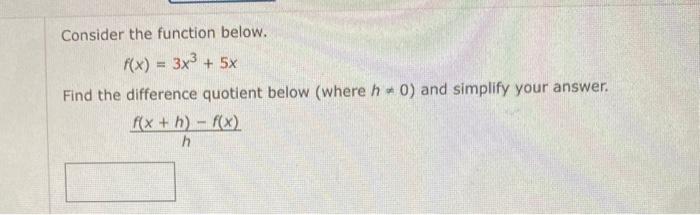 Solved Consider the function below. f(x)=3x3+5x Find the | Chegg.com