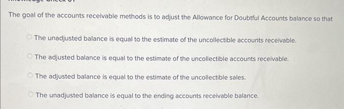 Solved The goal of the accounts receivable methods is to | Chegg.com