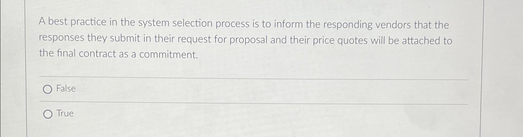 Solved A best practice in the system selection process is to | Chegg.com