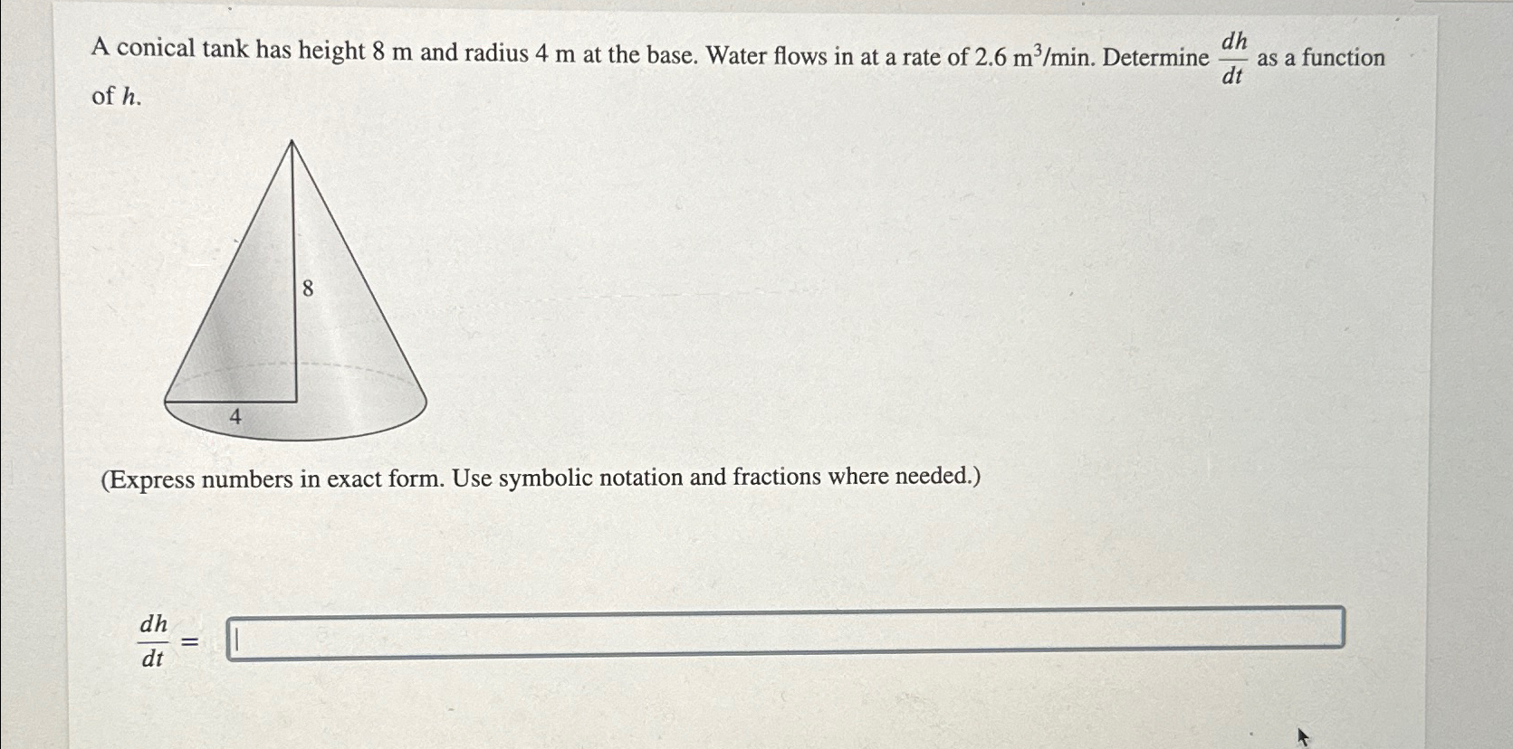 Solved A conical tank has height 8m ﻿and radius 4m ﻿at the | Chegg.com