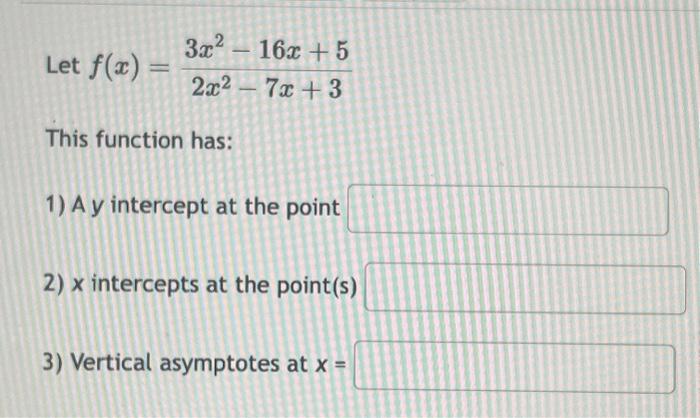 Solved Let F X 2x2−7x 33x2−16x 5 This Function Has 1 A Y