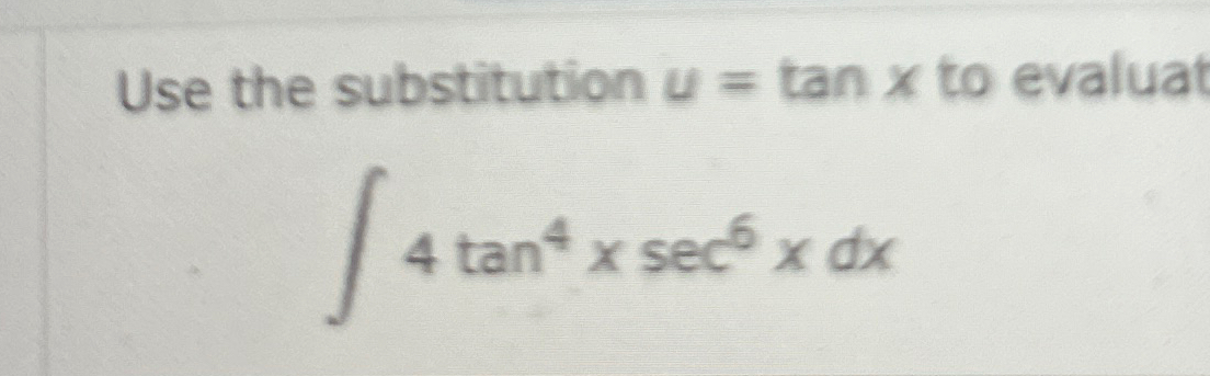 Solved Use the substitution u=tanx ﻿to | Chegg.com