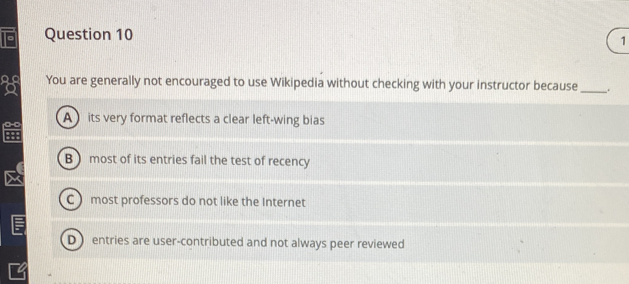Solved Question 10You are generally not encouraged to use | Chegg.com