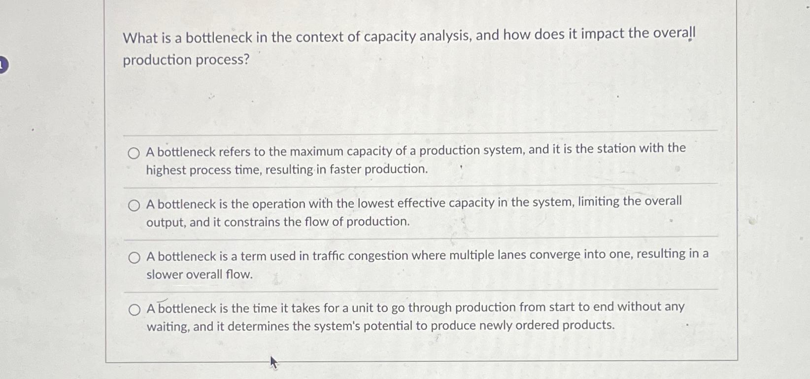 Solved What is a bottleneck in the context of capacity | Chegg.com