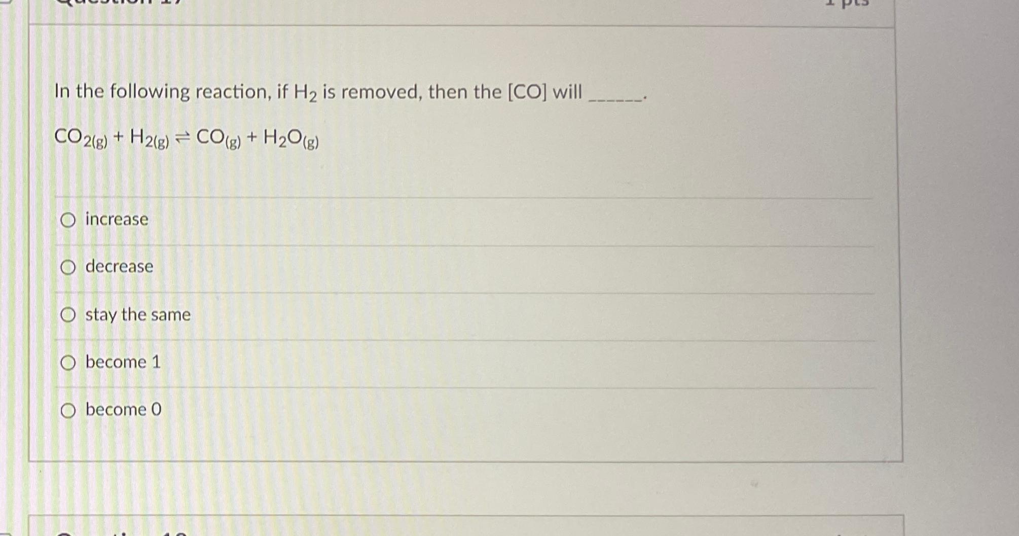 Solved In the following reaction, if H2 ﻿is removed, then | Chegg.com
