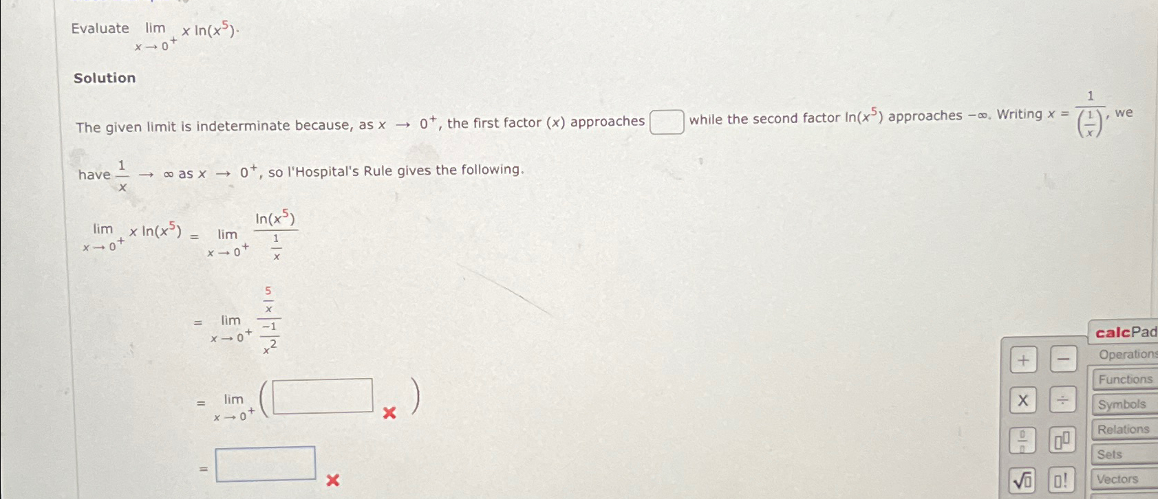 Solved Evaluate limx→0+xln(x5)SolutionThe given limit is | Chegg.com