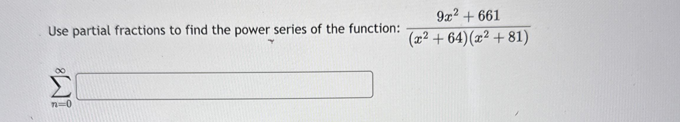 Solved Use partial fractions to find the power series of the | Chegg.com