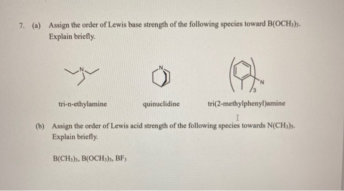 Solved 7. (a) Assign the order of Lewis base strength of the | Chegg.com