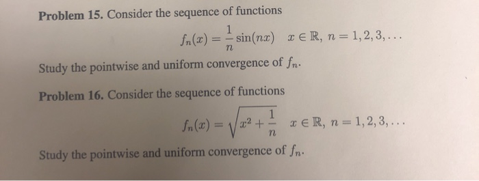 Solved Problem 15. Consider the sequence of functions fn(x) | Chegg.com