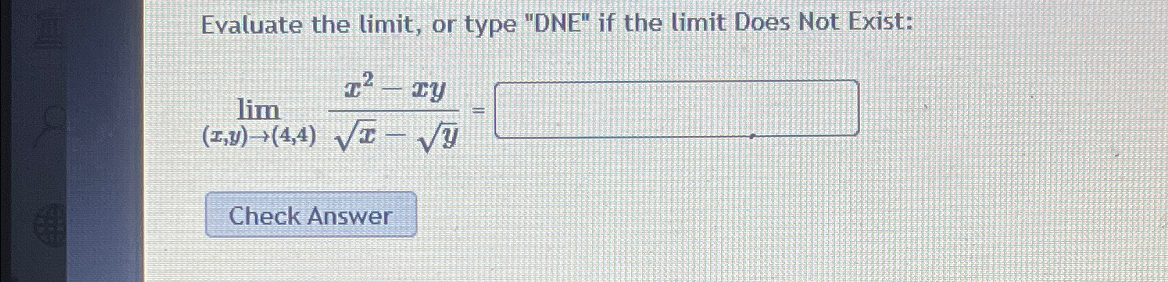 Solved Evaluate the limit, ﻿or type "DNE" if the limit Does | Chegg.com