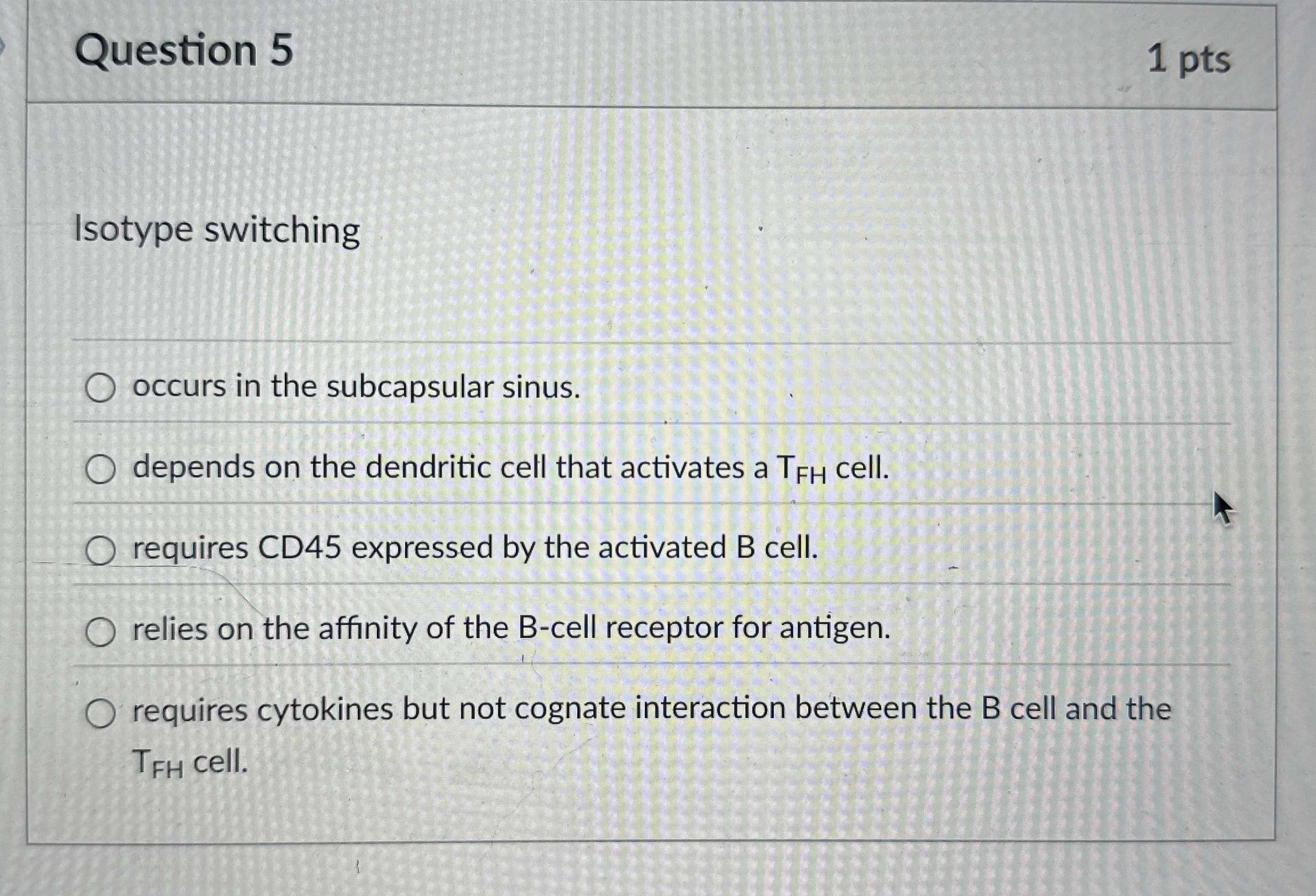 Solved Question 51 ﻿ptsIsotype switchingoccurs in the | Chegg.com