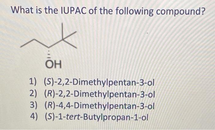 Solved What is the IUPAC of the following compound? OH 1) | Chegg.com