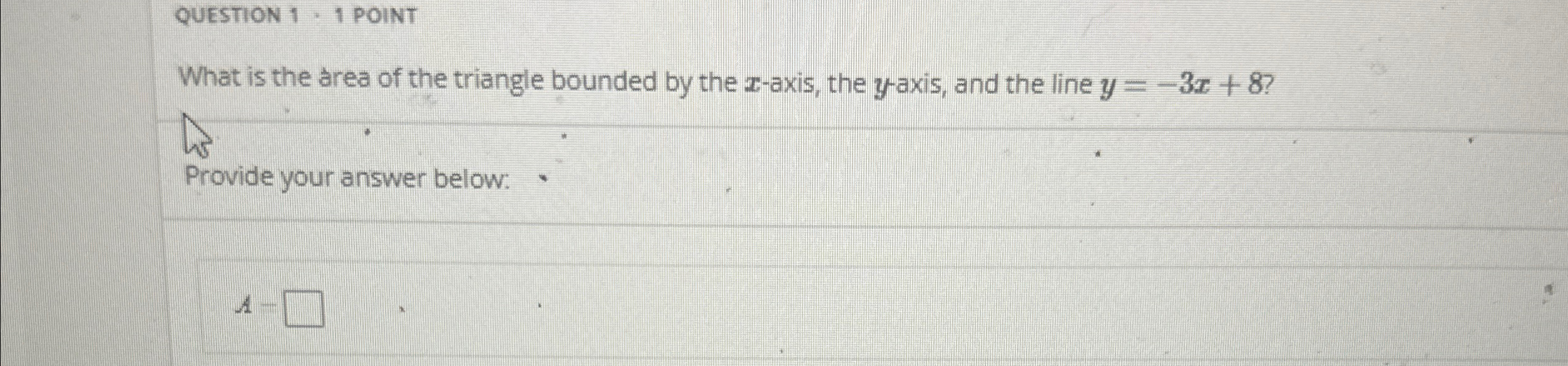 Solved QUESTION 1 - 1 ﻿POINTWhat is the area of the triangle | Chegg.com