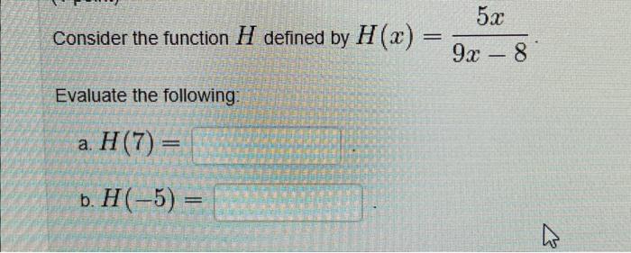 Solved Consider the function H defined by H(x)=9x−85x. | Chegg.com