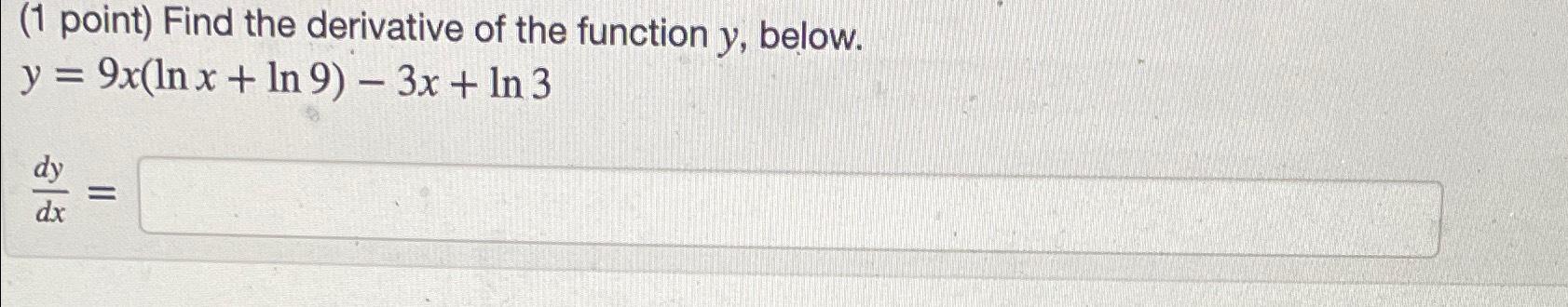 Solved (1 ﻿point) ﻿Find the derivative of the function y, | Chegg.com