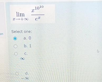 Solved limx→+∞x1010exSelect one:a. 0b. 1c.d.-∞ | Chegg.com