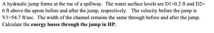 Solved A hydraulic jump forms at the toe of a spillway. The | Chegg.com