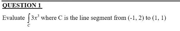 Solved Evaluate ∫C3x3 where C is the line segment from | Chegg.com