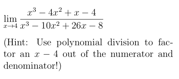 Solved limx→4x3-4x2+x-4x3-10x2+26x-8(Hint: Use polynomial | Chegg.com