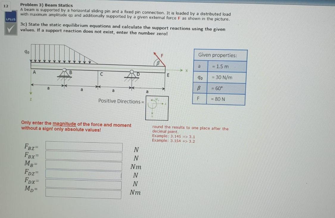 Solved 12 Problem 3) Beam Statics A beam is supported by a | Chegg.com