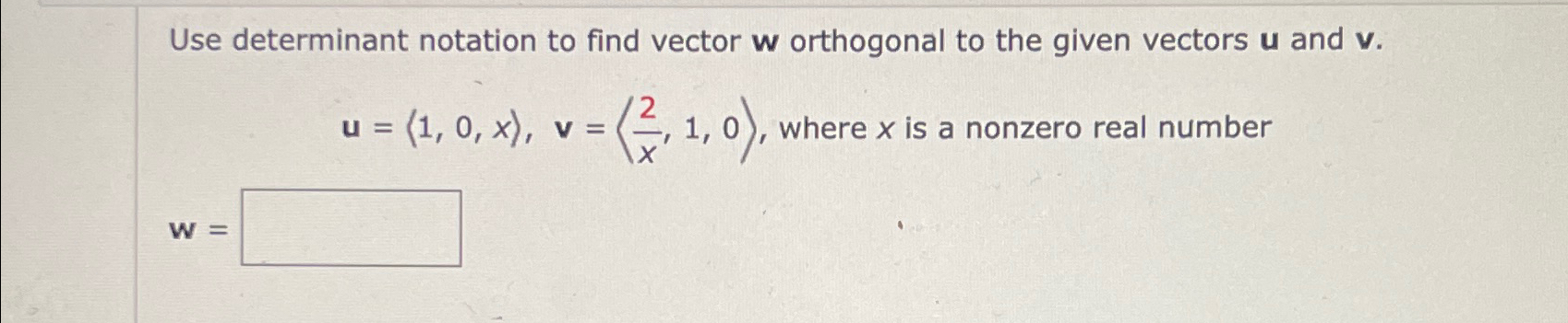 Solved Use determinant notation to find vector w ﻿orthogonal | Chegg.com