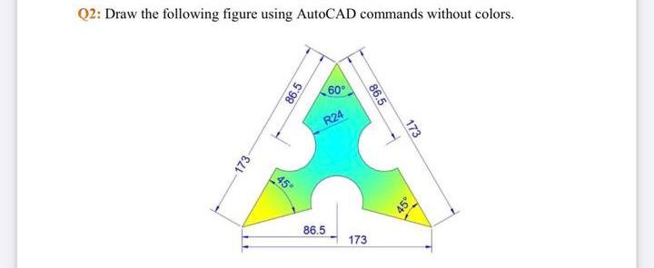 Solved Q2: Draw the following figure using AutoCAD commands | Chegg.com