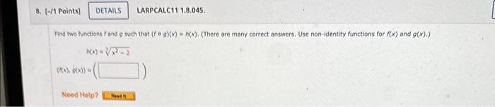 Solved Find two functions fand g such that (f∘g)(x)=h(x). | Chegg.com