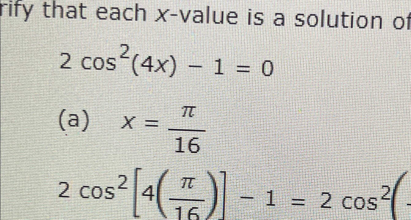 Solved rify that each x-value is a solution | Chegg.com