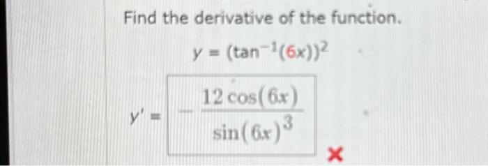 Solved Find the derivative of the function. y = (tan-¹(6x))² | Chegg.com