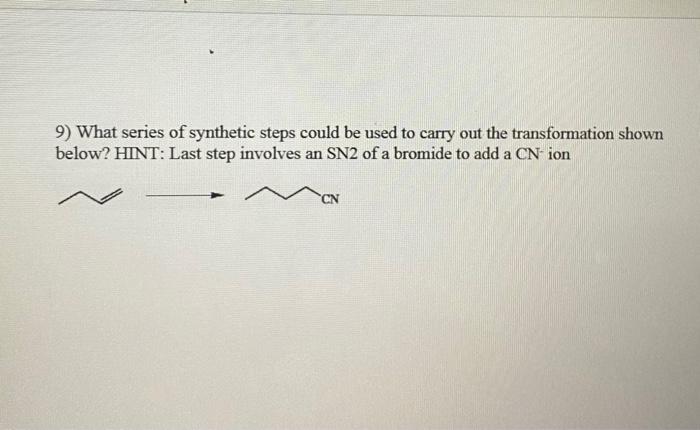 Solved 9) What series of synthetic steps could be used to | Chegg.com