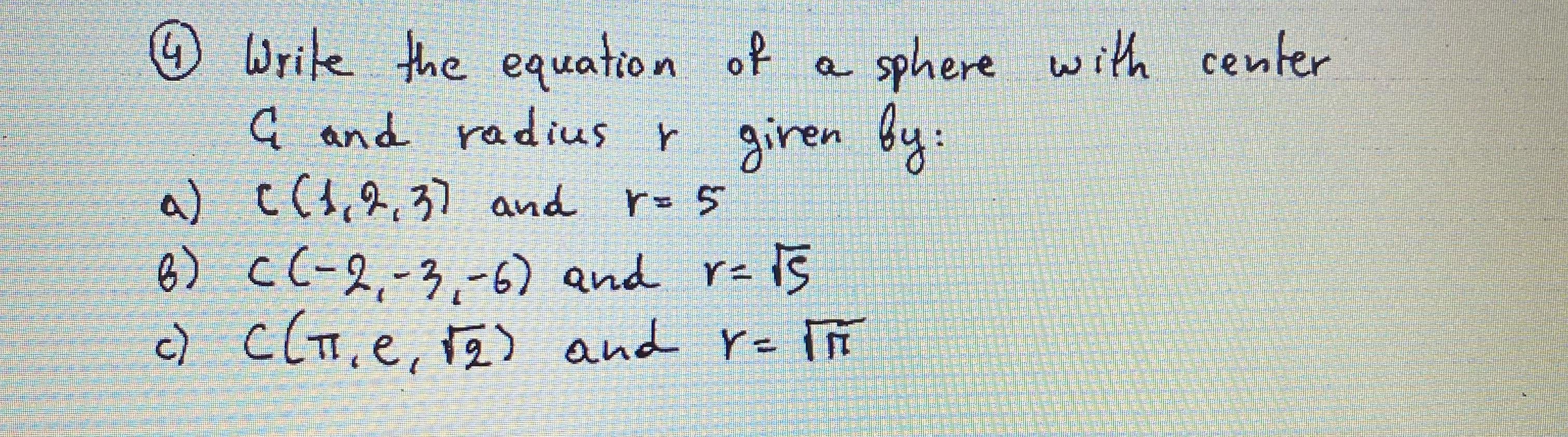 Solved (4) Write the equation of a sphere with center G and | Chegg.com