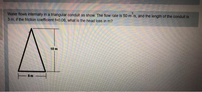Solved 3 Water flows internally in a triangular conduit as | Chegg.com