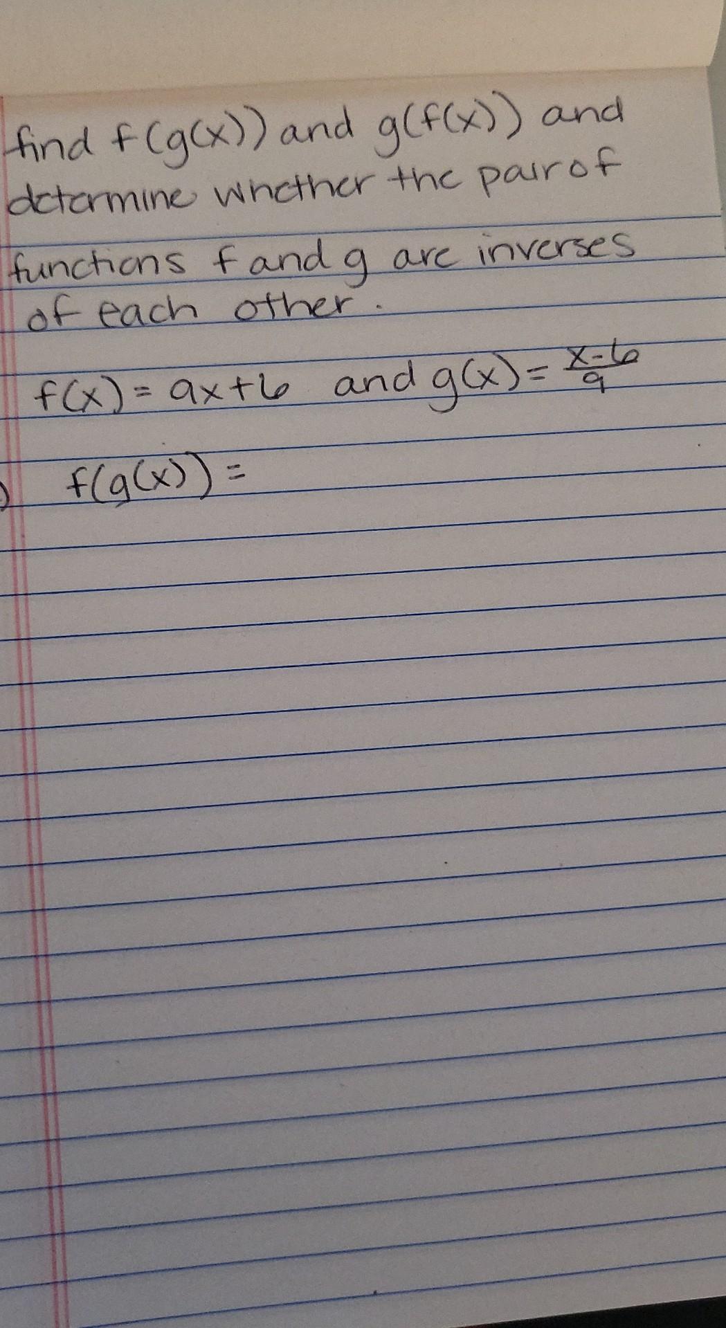 Solved find f(g(x)) and g(f(x)) and determine whether the | Chegg.com
