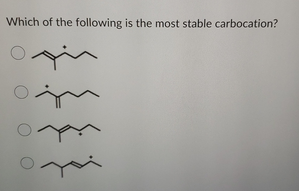 Solved Which of the following is the most stable | Chegg.com