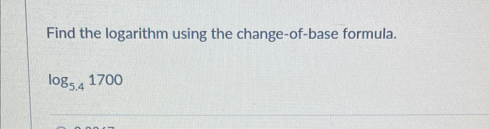 Solved Find the logarithm using the change-of-base | Chegg.com