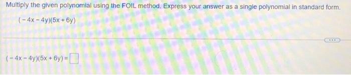 Solved Multiply the given polynomial using the FOIL method. | Chegg.com