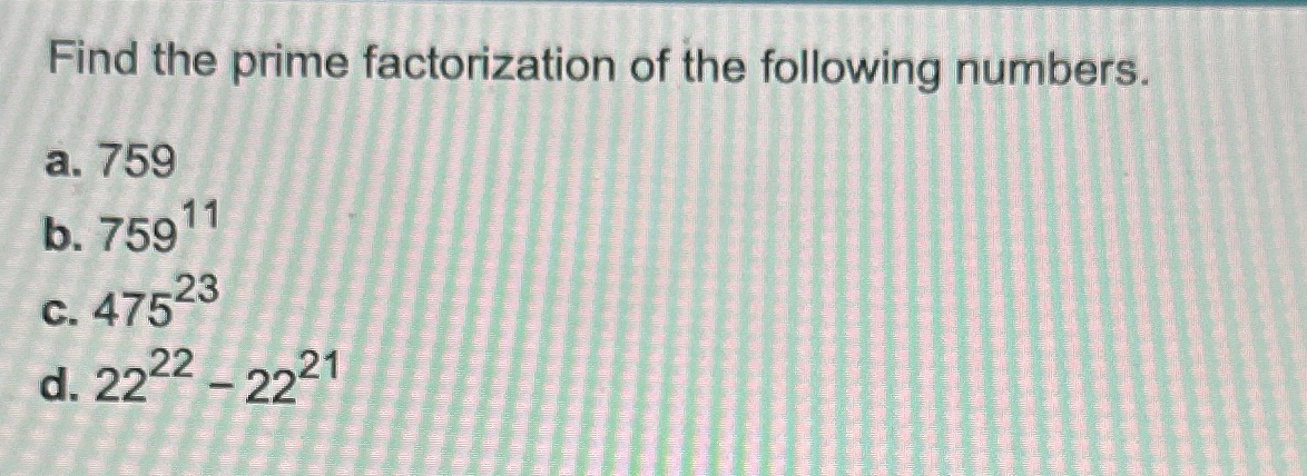Solved Find the prime factorization of the following | Chegg.com