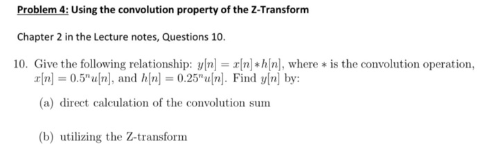 Solved Problem 4: Using the convolution property of the | Chegg.com