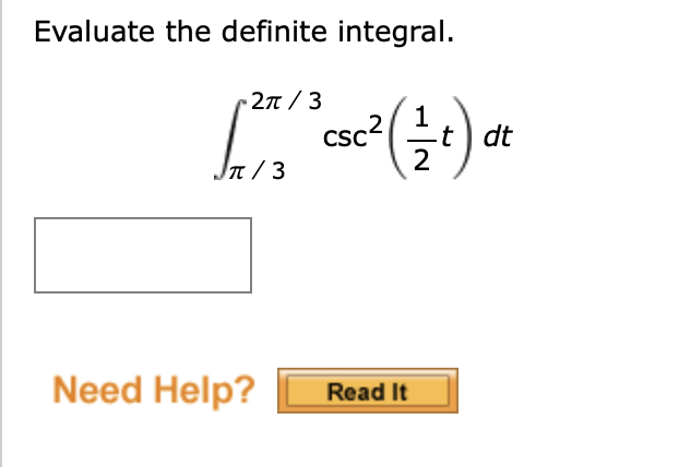 Solved Evaluate the definite integral.∫π32π3csc2(12t)dtNeed | Chegg.com