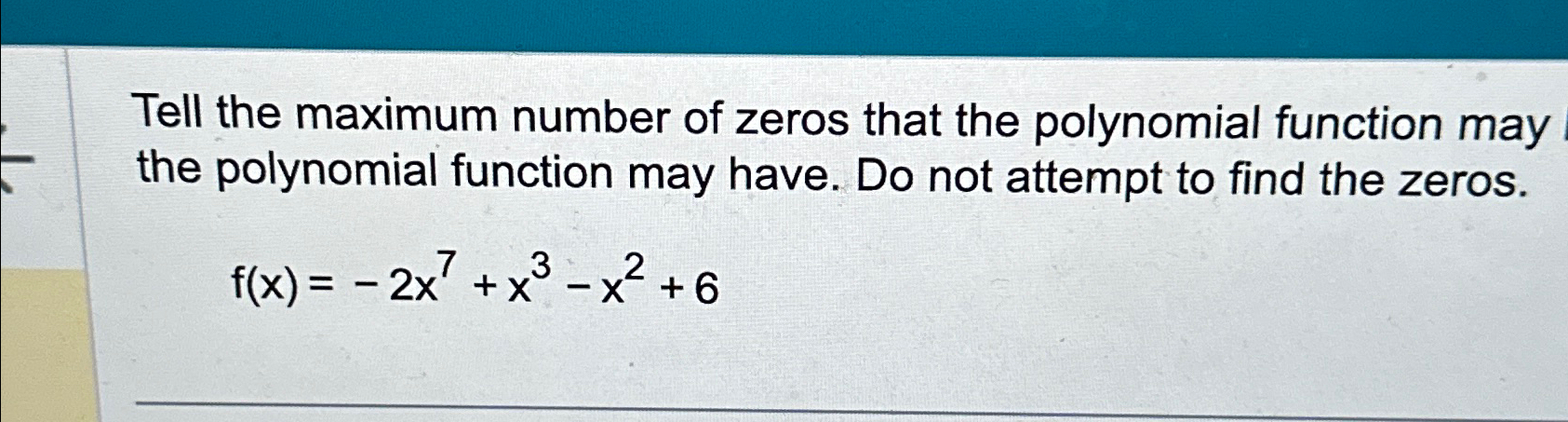 Solved Tell the maximum number of zeros that the polynomial | Chegg.com