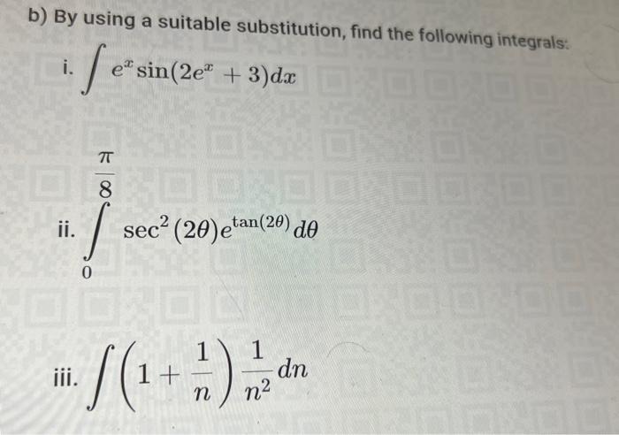 Solved b) By using a suitable substitution, find the | Chegg.com
