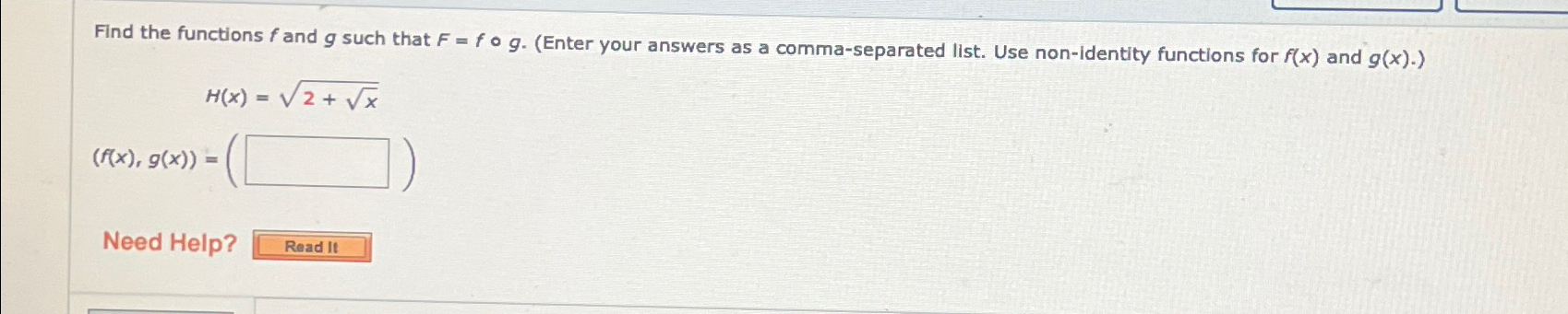Solved Find the functions f ﻿and g ﻿such that F=f@g. (Enter | Chegg.com