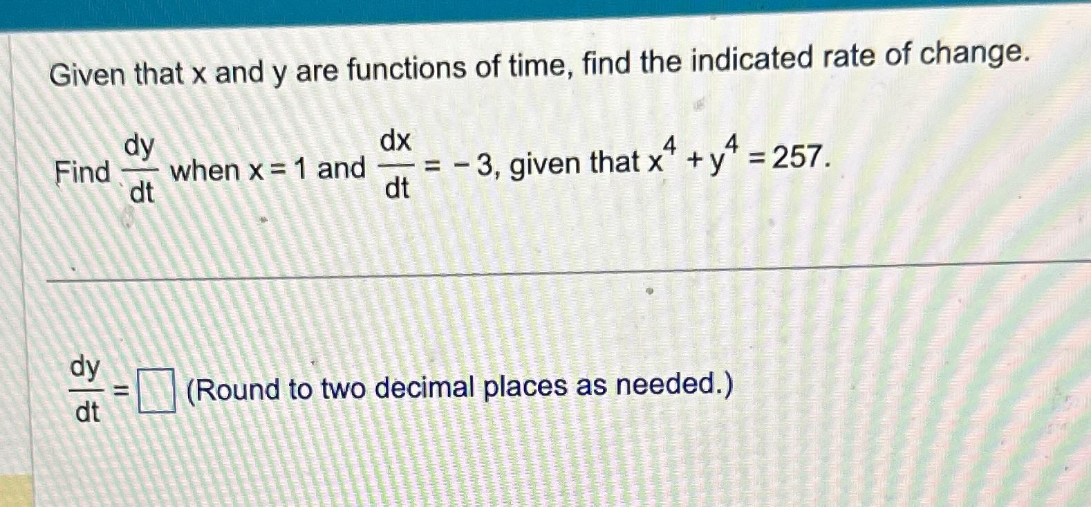 Solved Given that x ﻿and y ﻿are functions of time, find the | Chegg.com