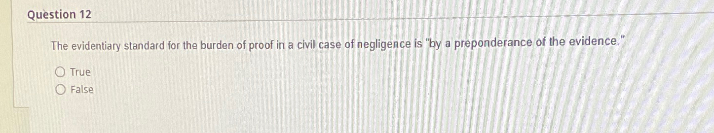 Solved Question 12The evidentiary standard for the burden of | Chegg.com