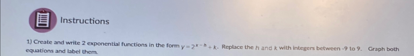 Solved InstructionsCreate and write 2 ﻿exponential functions | Chegg.com