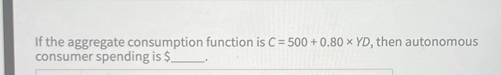 Solved If the aggregate consumption function is | Chegg.com