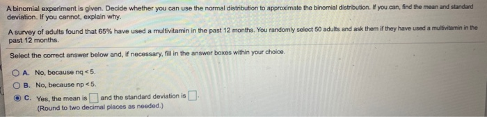 Solved A binomial experiment is given. Decide whether you | Chegg.com