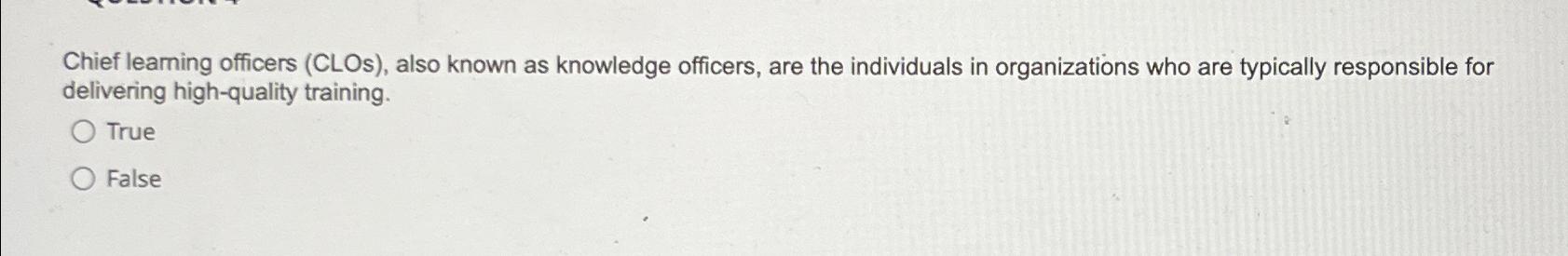 Solved Chief learning officers (CLOs), ﻿also known as | Chegg.com